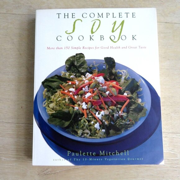 The Complete Soy Cookbook | Kitchen | The Complete Soy Cookbook 8 ...